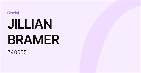 Jillian Bramer 340055 Profile Padlet