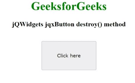 JQWidgets JqxButton Destroy Method GeeksforGeeks