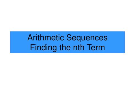 PPT Arithmetic Sequences Finding The Nth Term PowerPoint Presentation ID 5759764