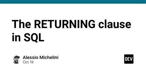 The Returning Clause In Sql Dev Community