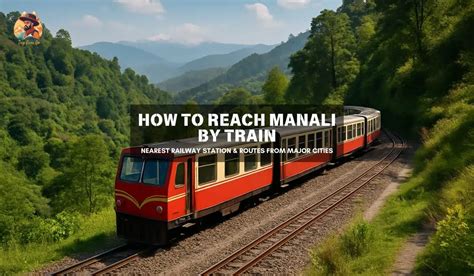 How To Reach Manali By Train Nearest Station And Best Routes Trip Guru Go