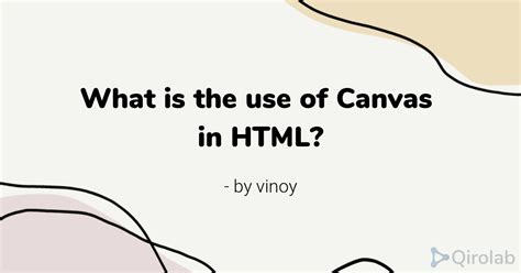 What Is The Use Of Canvas In HTML Qirolab