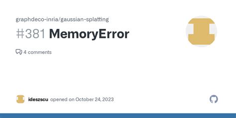 memoryerror · issue 381 · graphdeco inria gaussian splatting · github