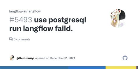 Use Postgresql Run Langflow Faild · Issue 5493 · Langflow Ailangflow