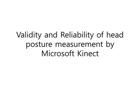 Ppt Validity And Reliability Of Head Posture Measurement By Microsoft