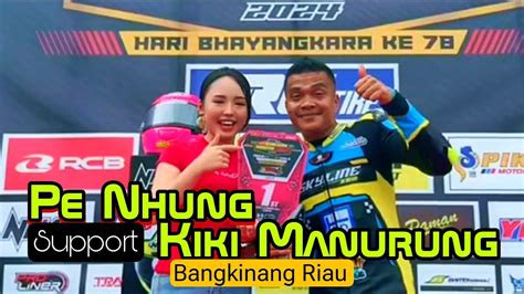 Pe Nhung Support Kiki Manurung Youtube