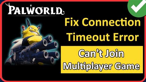 How To Fix Connection Timeout Error In Palworld Fix Cant Join