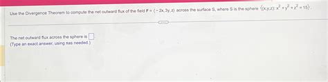 solved use the divergence theorem to compute the net outward