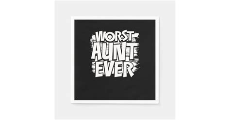 Aunt Day T Worst Aunt Ever Funny Aunt Joke T Napkins Zazzle