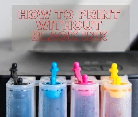 How To Print Without Black Ink Epson Printer W7cloud