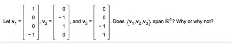solved let v1 and va does vj v2 v3 span r4 why or why
