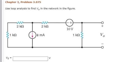 solved chapter 3 problem 3 075 use loop analysis to find v