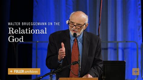 Walter Brueggemann On The Relational God Youtube