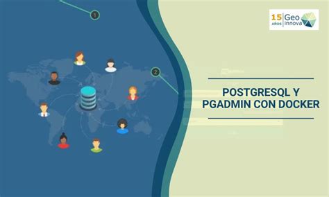 Postgresql Y Pgadmin Con Docker Geoinnova Rafael García Maliga
