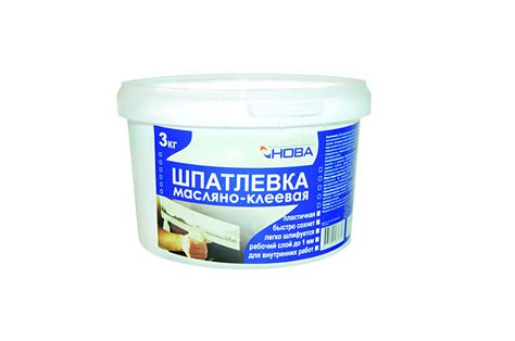 Шпатлевка НОВА масляно-клеевая 3кг (ф4) - купить в интернет-магазине Novex