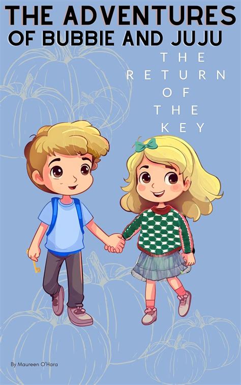 The Adventures Of Juju And Bubbie The Return Of The Key Bubbie And