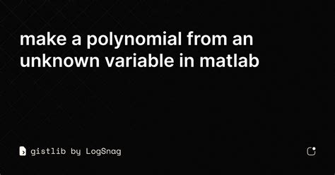 gistlib make a polynomial from an unknown variable in matlab