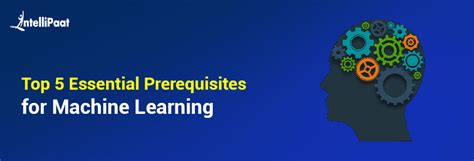 Top 5 Essential Prerequisites For Machine Learning Updated 2025
