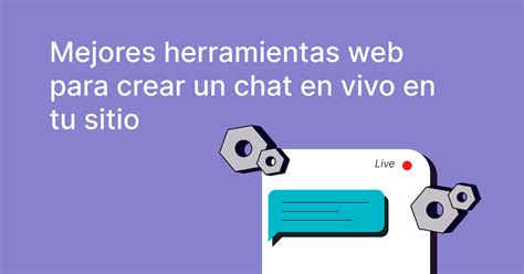 mejores herramientas web para crear un chat en vivo en tu sitio blog