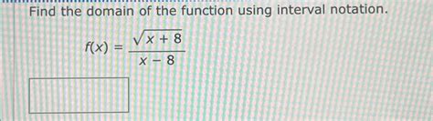 solved find the domain of the function using interval