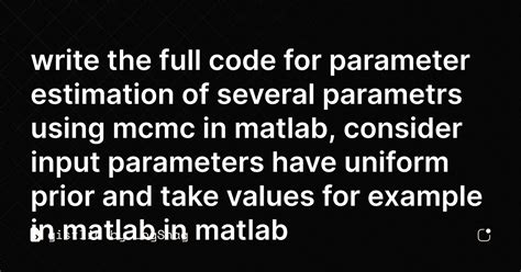 Gistlib Write The Full Code For Parameter Estimation Of Several