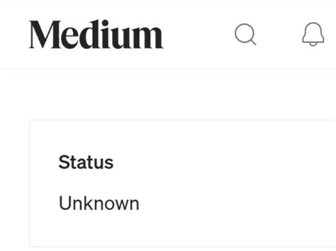Why Does Medium Tell Me Status Unknown By Ahsan Ali Nov 2024 Medium