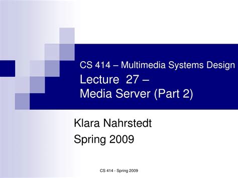 Ppt Cs 414 Multimedia Systems Design Lecture 27 Media Server