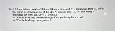solved 3 ∗ a 2 0 mol helium gas cp 20 8 j mol⋅k c v 12 5