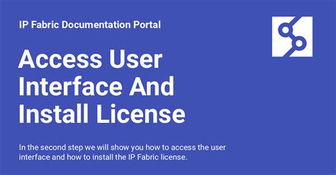 Access User Interface And Install License Ip Fabric Documentation Portal