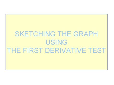 Sketching The Graph Using The First Derivative Test