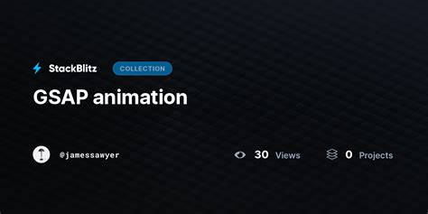 Gsap Animation By Jamessawyer Stackblitz