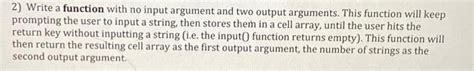 Solved Write A Function With No Input Argument And Two Chegg