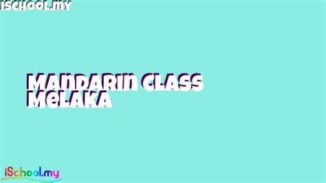mandarin class melaka