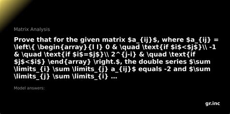 Prove That For The Given Matrix A Ij Where General Reasoning