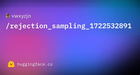 Vwxyzjnrejectionsampling1722532891 · Datasets At Hugging Face