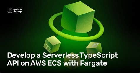 Develop A Serverless Typescript Api On Aws Ecs With Fargate Appsignal Blog