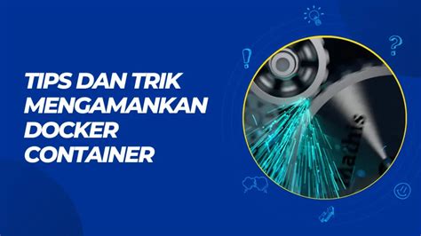 tips dan trik mengamankan docker container leravio