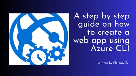 Step By Step Guide On How To Create A Web Application Using Azure Cli