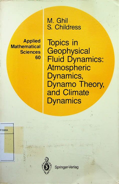 Topics In Geophysical Fluid Dynamics Atmospheric Dynamics Dynamo Theory And Climate Dynamics