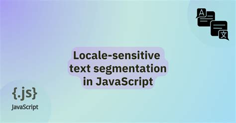 Locale Sensitive Text Segmentation In Javascript