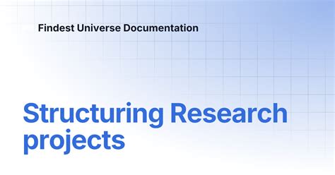 Structuring Research Projects Findest Universe Documentation