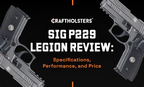Sig P229 Legion Review Specifications Performance And Price Craft