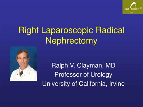 Ppt Right Laparoscopic Radical Nephrectomy Powerpoint Presentation Free Download Id9130028