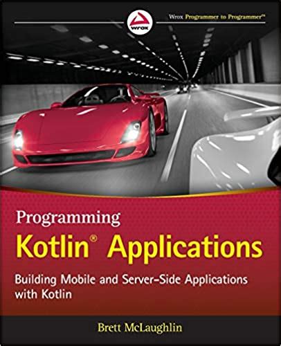 Programming Kotlin Applications Building Mobile And Server Side Applications With Kotlin True