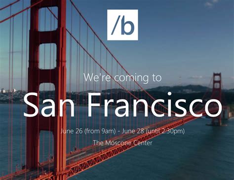 Microsoft Build Developer Conference June 26 28 In San Francisco