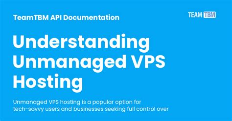 Understanding Unmanaged Vps Hosting Teamtbm Api Documentation