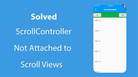 [solved] scrollcontroller not attached to any scroll views youtube