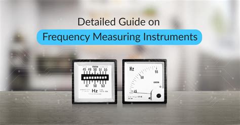 Frequency Meters Guide All About Frequency Measuring Devices