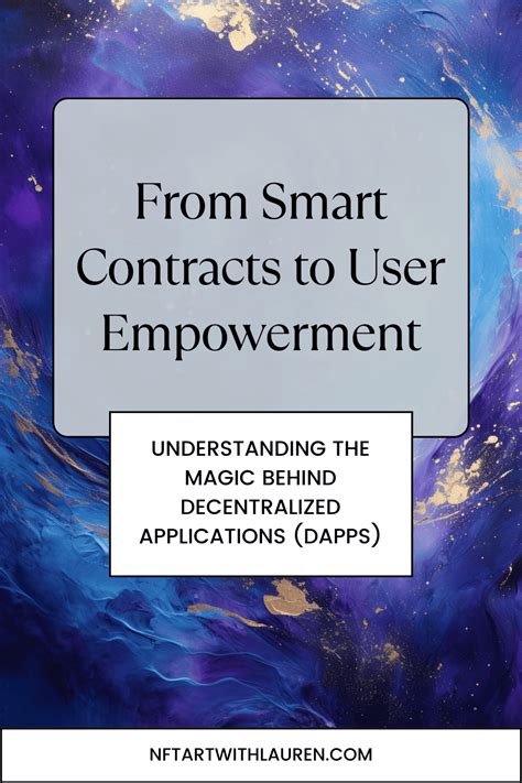 From Smart Contracts To User Empowerment Understanding The Magic Behind Decentralized