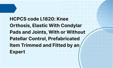 Hcpcs Code L1820 Knee Orthosis Elastic With Condylar Pads And Joints